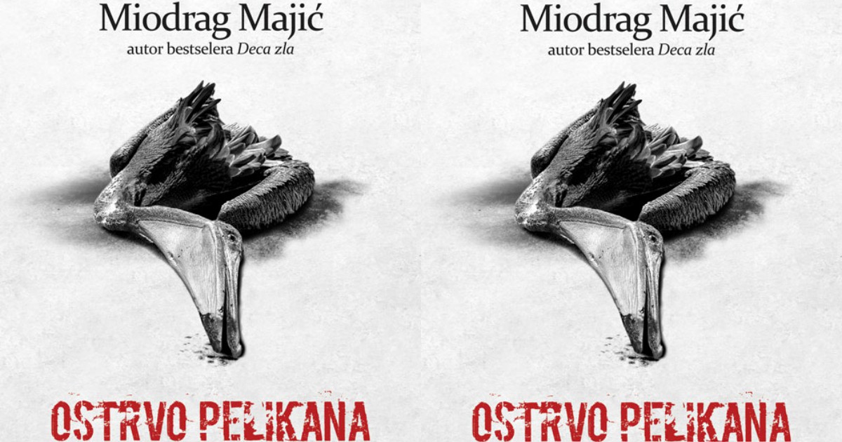 Ostrvo pelikana – Miodrag Majić - grazia.rs